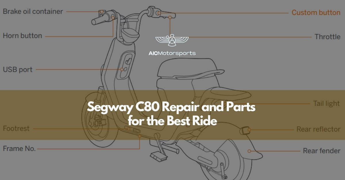 Segway C80 Repair and Parts for the Best Ride – AIC Motorsports